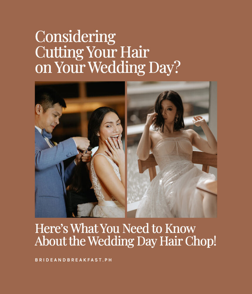 Wedding Day Chop: Yes or No? | Philippines Wedding Blog